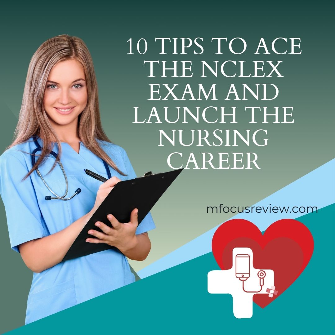 10 tips to ace the NCLEX exam and launch your nursing career – Nursing Focus