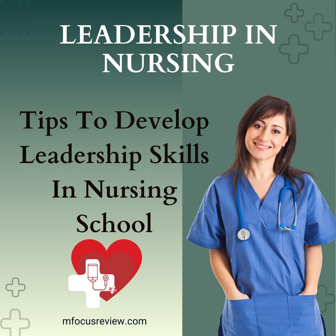 Leadership In Nursing- 5 Tips To Develop Leadership Skills In Nursing ...