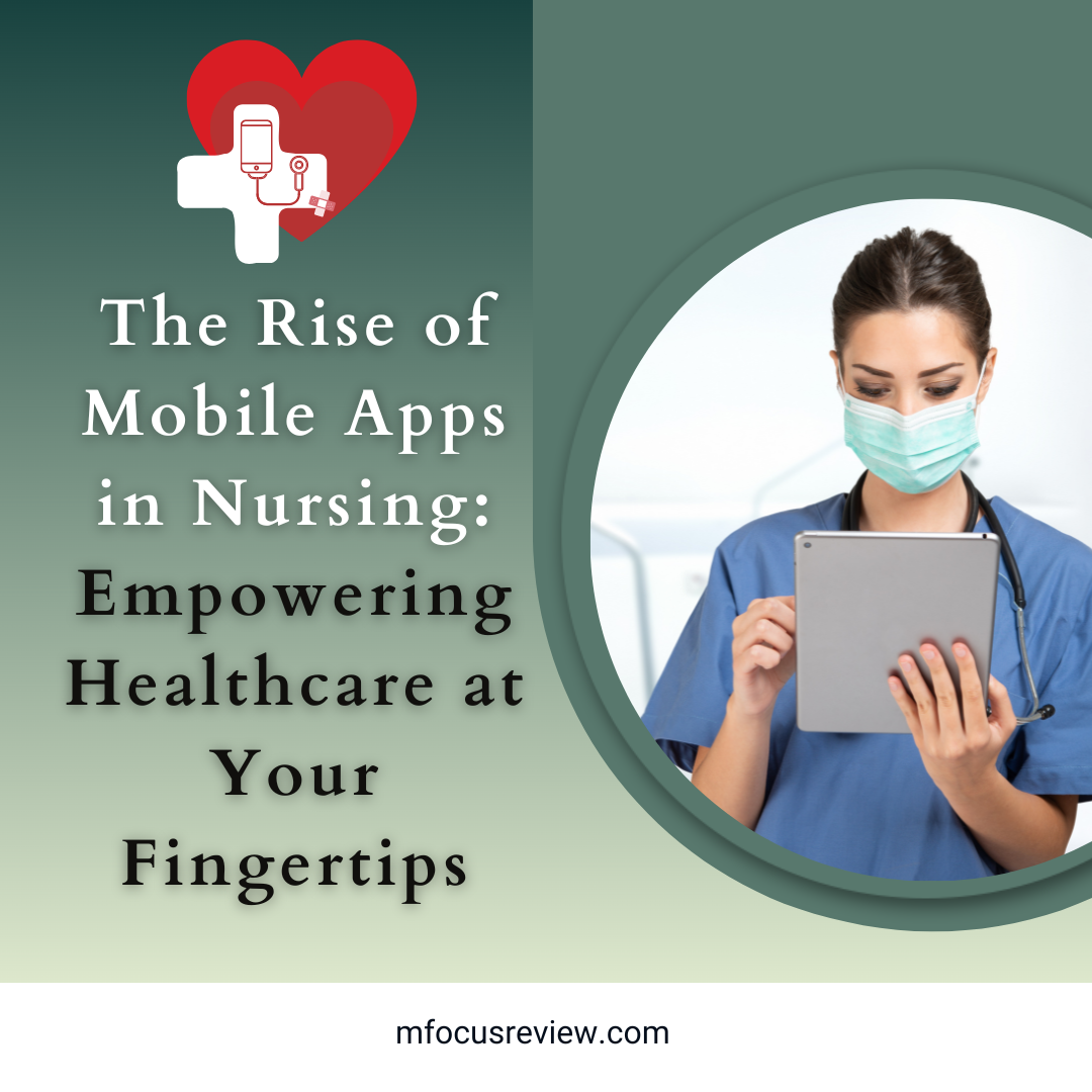 The Rise of Mobile Apps in Nursing: Empowering Healthcare at Your Fing ...