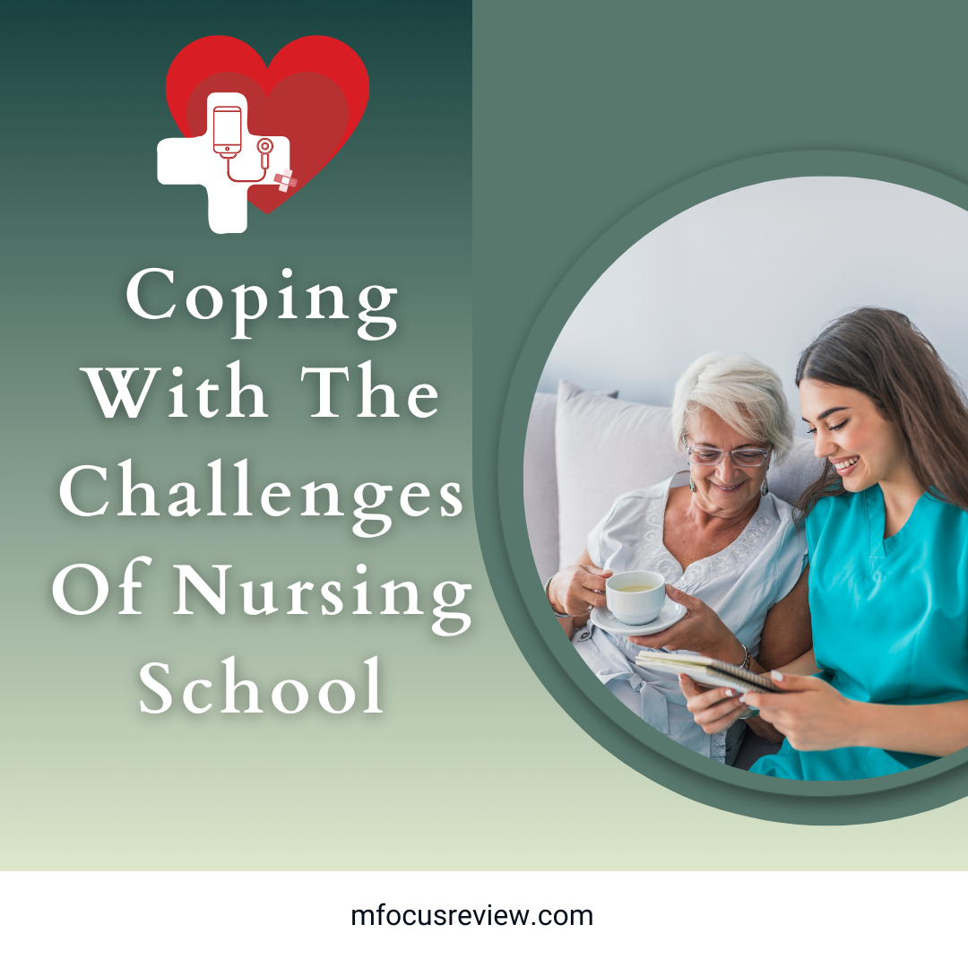 Coping With The Challenges Of Nursing School – Nursing Focus