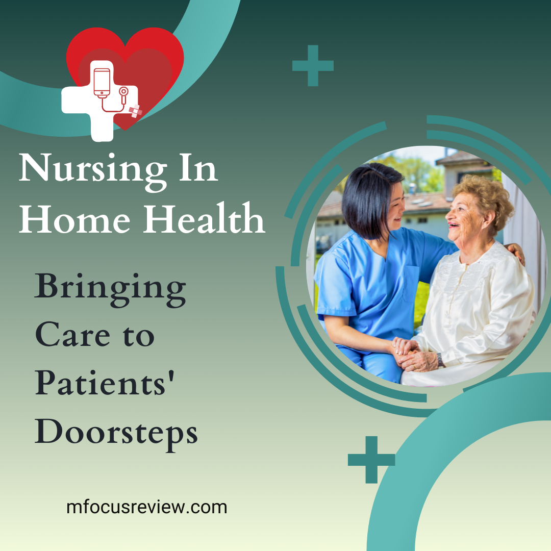 Nursing in Home Health: Bringing Care to Patients' Doorsteps – Nursing ...