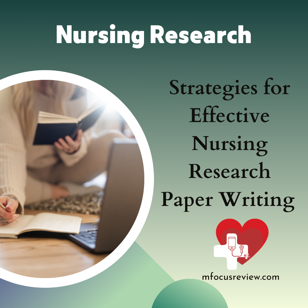 Strategies for Effective Nursing Research Paper Writing – Nursing Focus