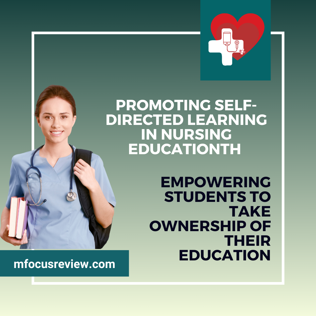Promoting Self-Directed Learning in Nursing Education: Empowering Stud ...