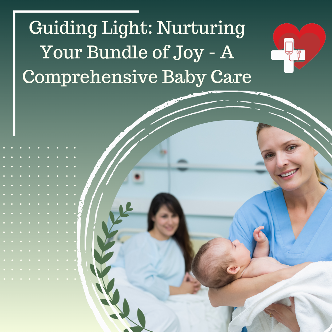 Guiding Light: Nurturing Your Bundle of Joy - A Comprehensive Baby Car ...
