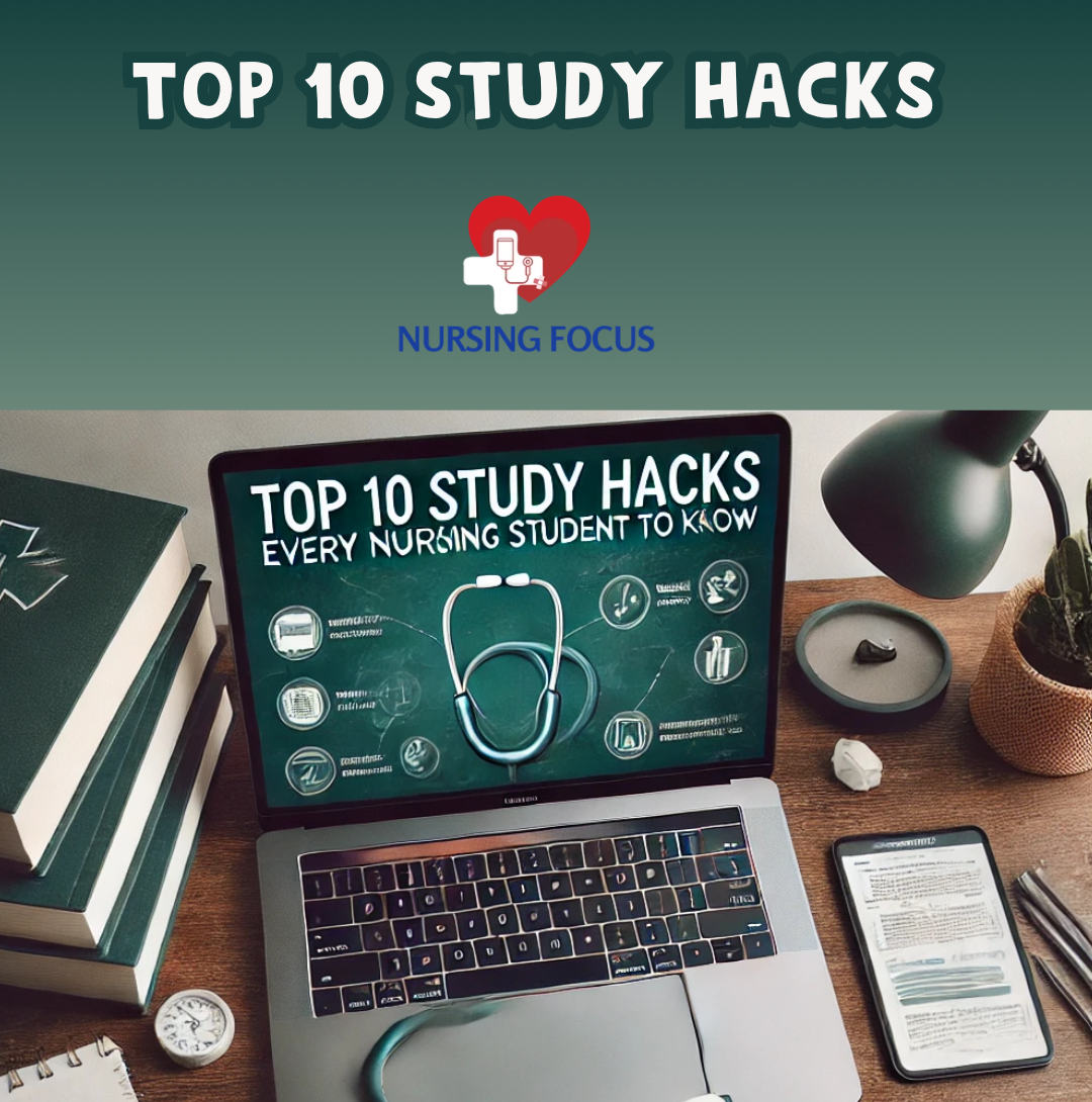Top 10 Study Hacks Every Nursing Student Needs to Know – Nursing Focus