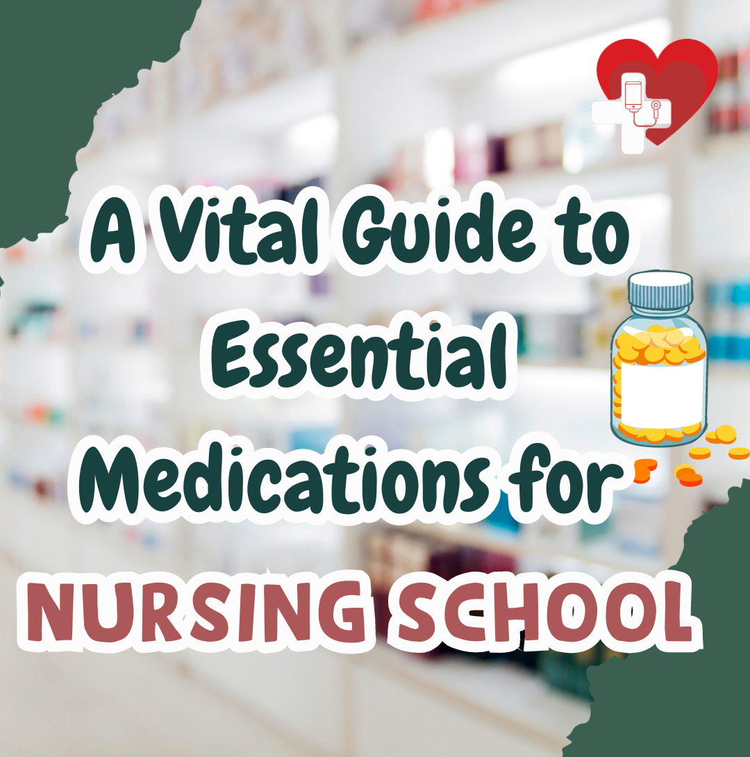 A Vital Guide to Essential Medications for Nursing School – Nursing Focus